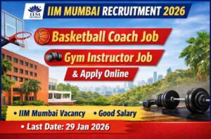 IIM Mumbai Recruitment 2026 | Basketball Coach & Gym Instructor Jobs